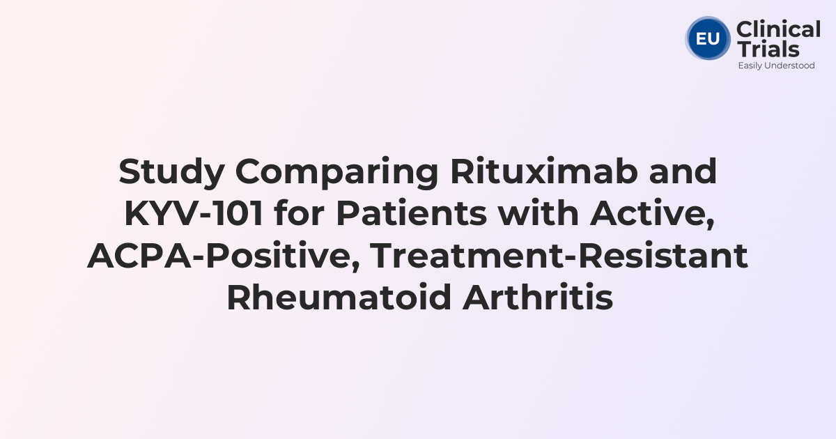 Study Comparing Rituximab and KYV-101 for Patients with Active, ACPA ...