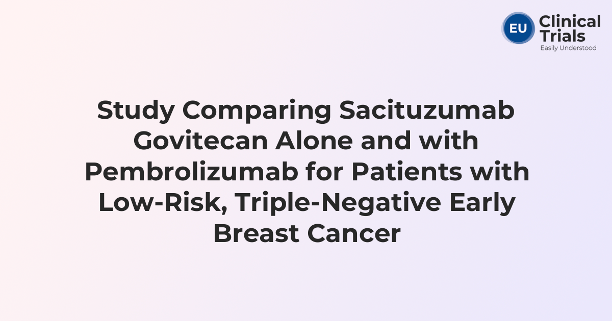 Study Comparing Sacituzumab Govitecan Alone and with Pembrolizumab for ...