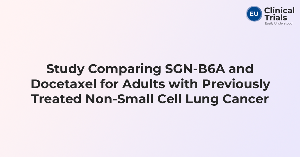 Study Comparing SGN-B6A and Docetaxel for Adults with Previously ...
