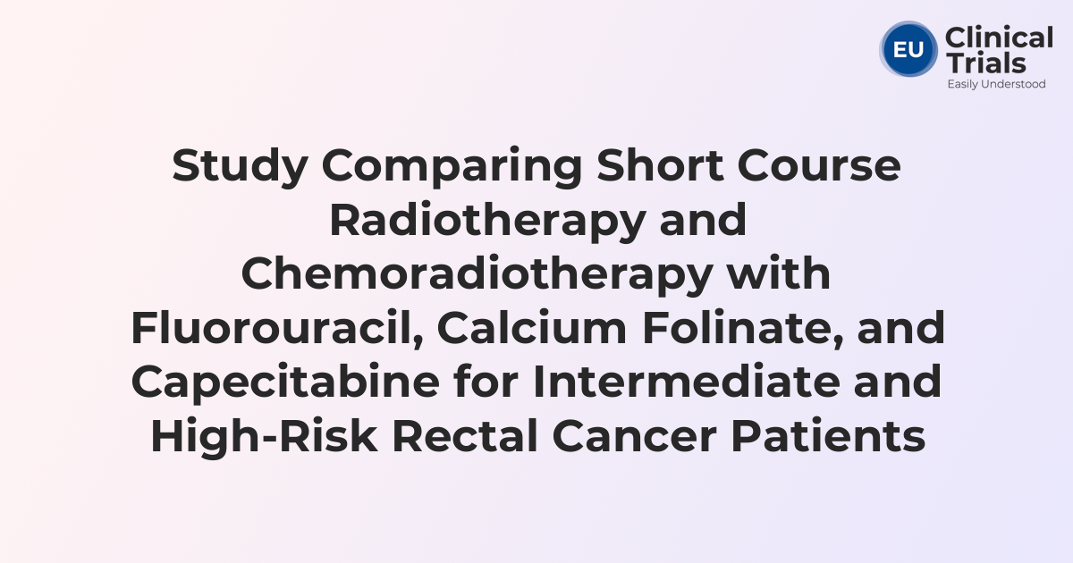Study Comparing Short Course Radiotherapy and Chemoradiotherapy with ...
