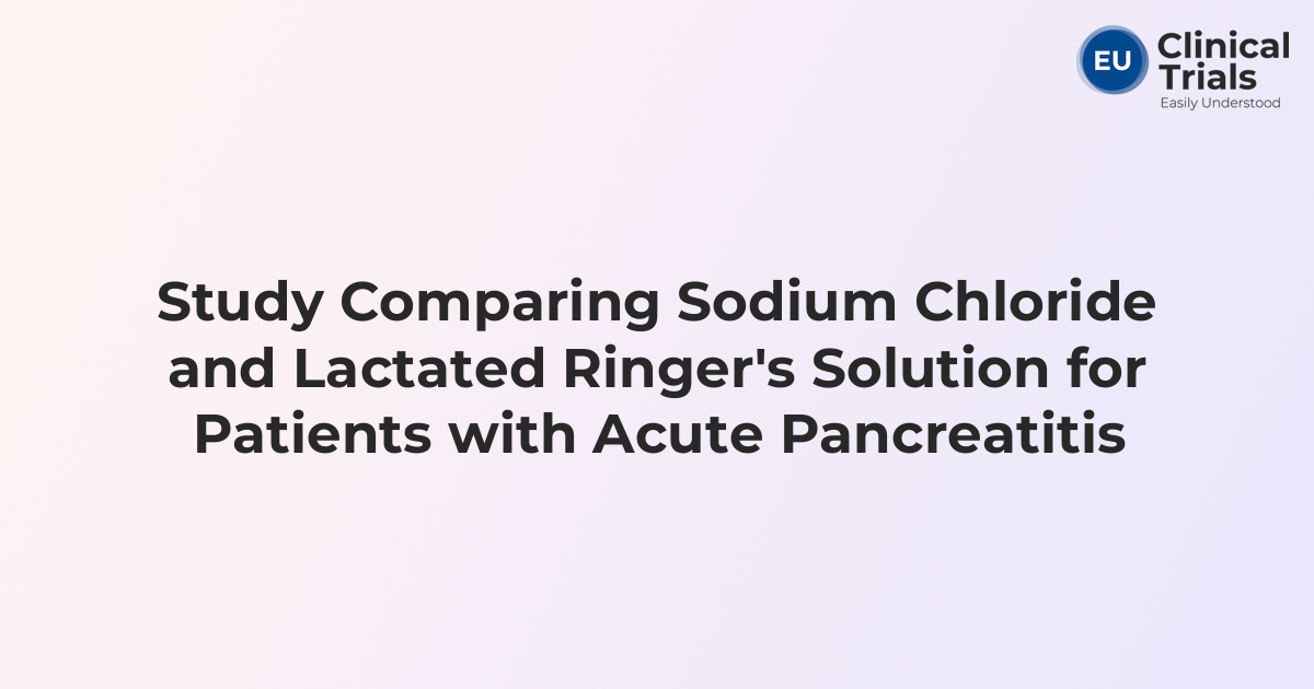 Study Comparing Sodium Chloride and Lactated Ringer’s Solution for ...