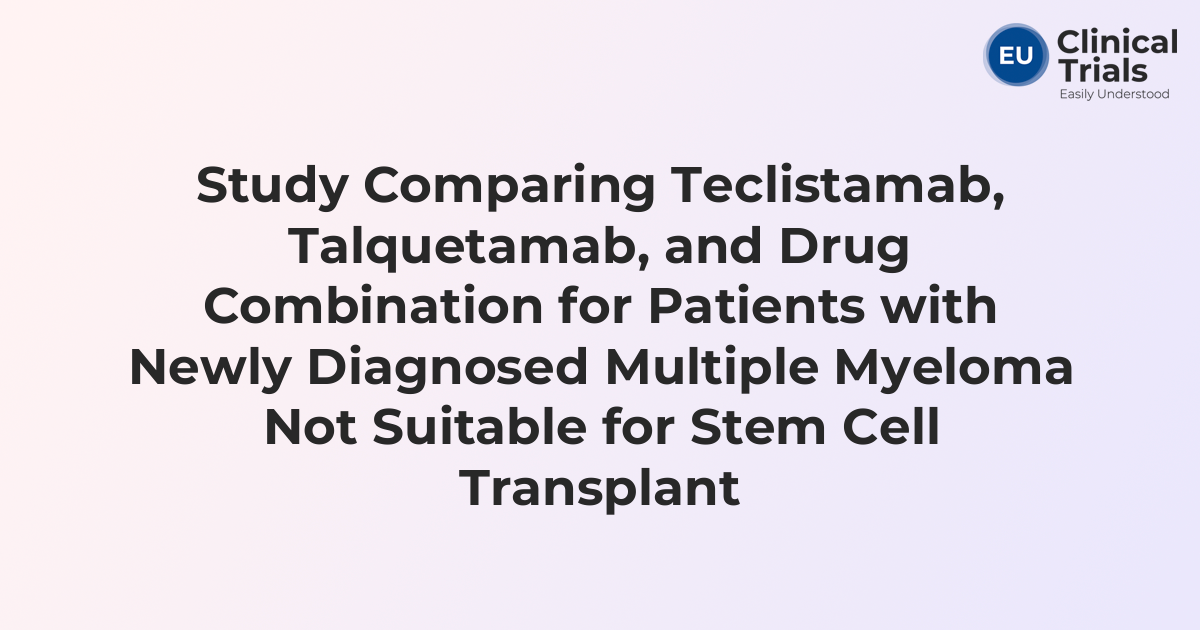 Study Comparing Teclistamab, Talquetamab, and Drug Combination for ...
