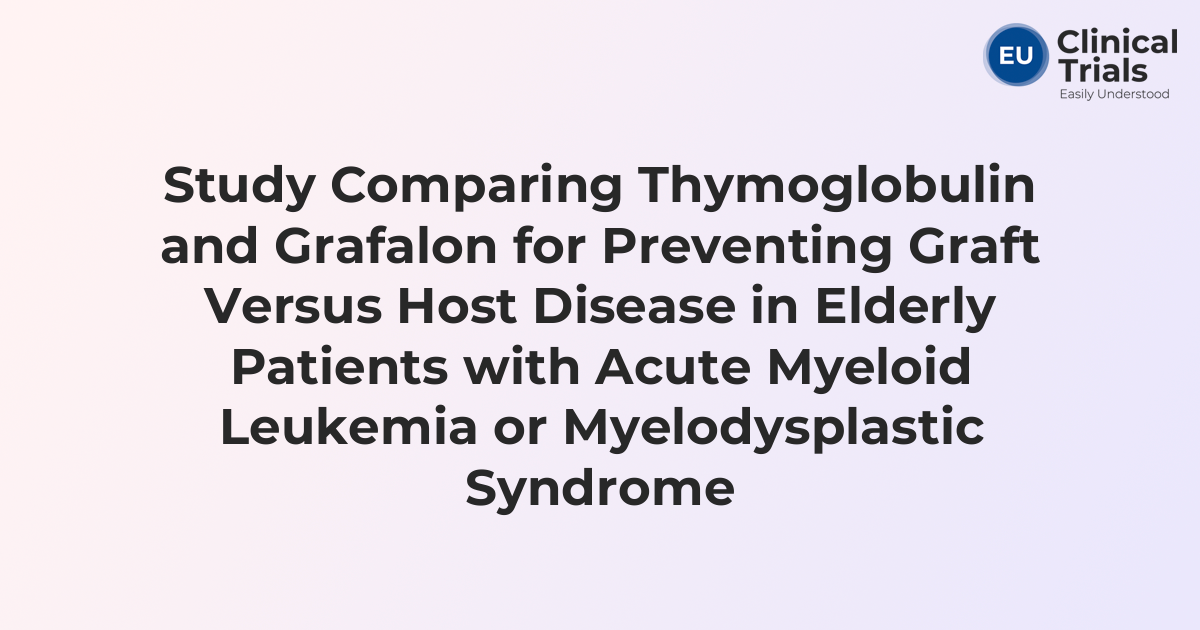 Study Comparing Thymoglobulin and Grafalon for Preventing Graft Versus ...