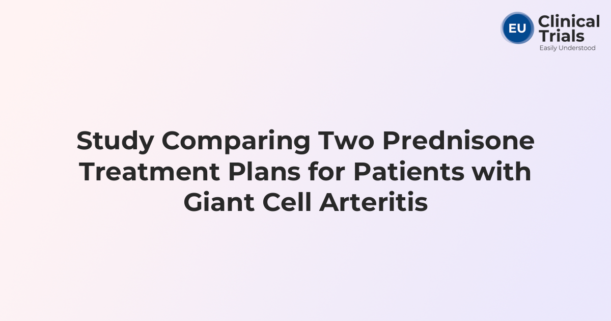 Study Comparing Two Prednisone Treatment Plans for Patients with Giant Cell Arteritis