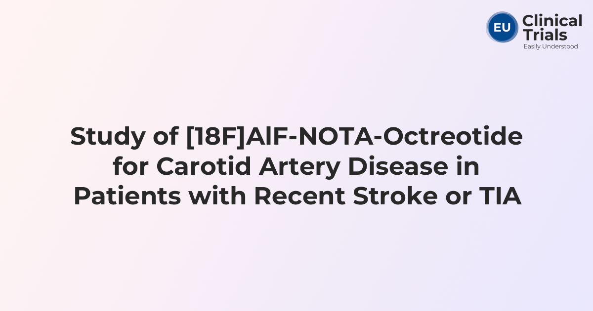 Study of [18F]AlF-NOTA-Octreotide for Carotid Artery Disease in ...
