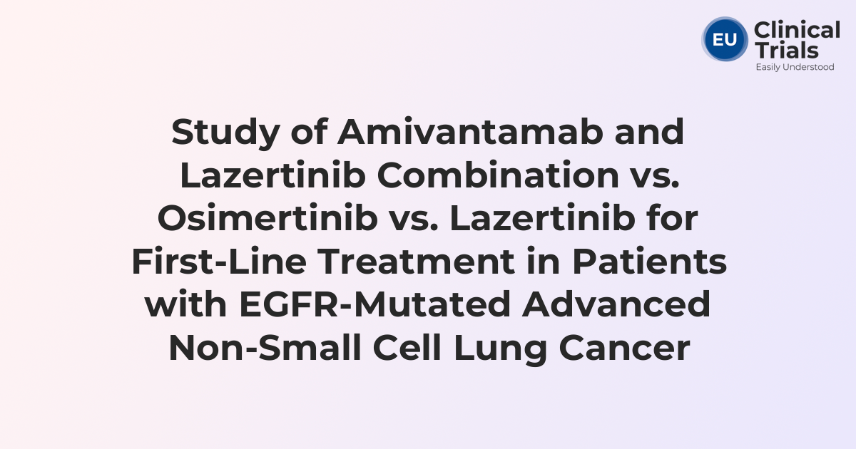 Study of Amivantamab and Lazertinib Combination vs. Osimertinib vs ...