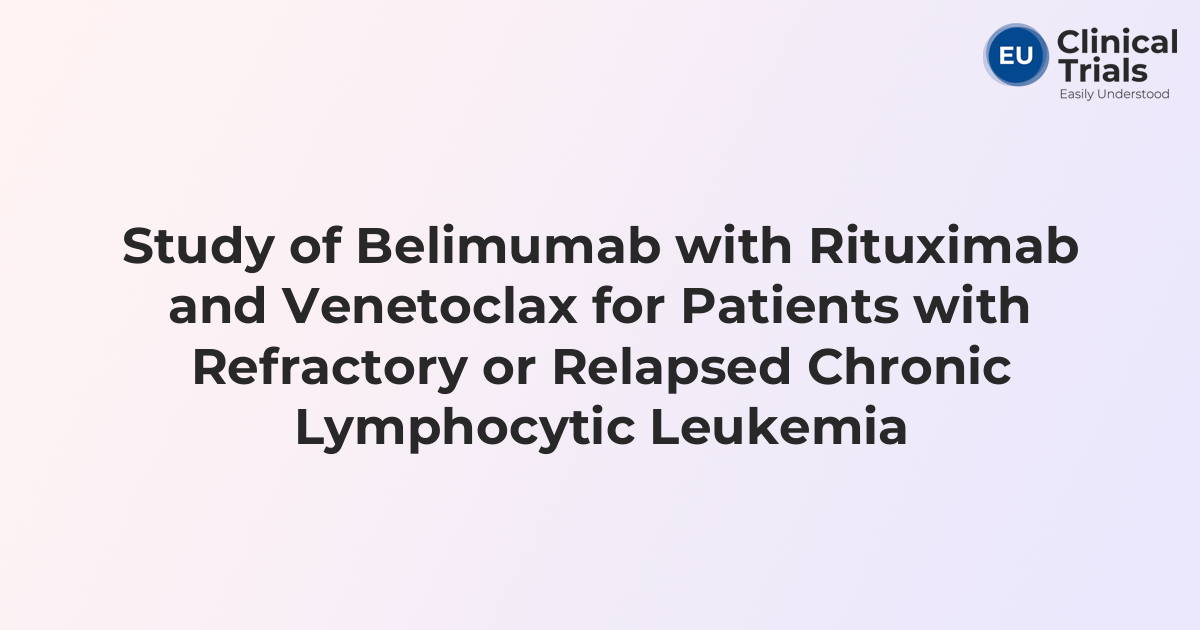 Study of Belimumab with Rituximab and Venetoclax for Patients with ...
