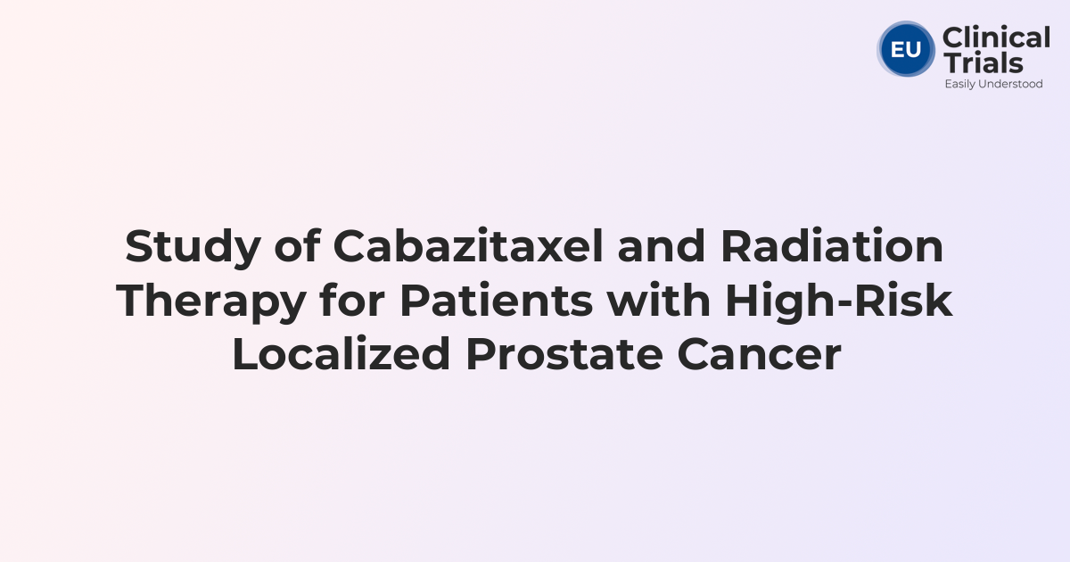 A Study of Cabazitaxel and Pelvic Radiation Therapy Combined with ...