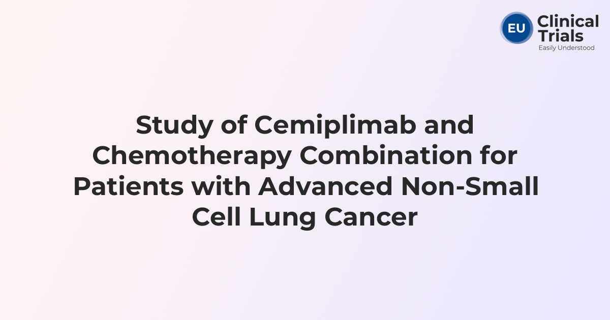 Study of Cemiplimab and Chemotherapy Combination for Patients with ...