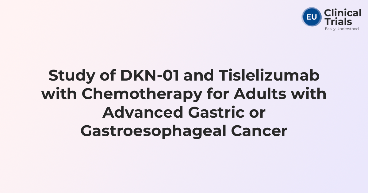Study of DKN-01 and Tislelizumab with Chemotherapy for Adults with ...