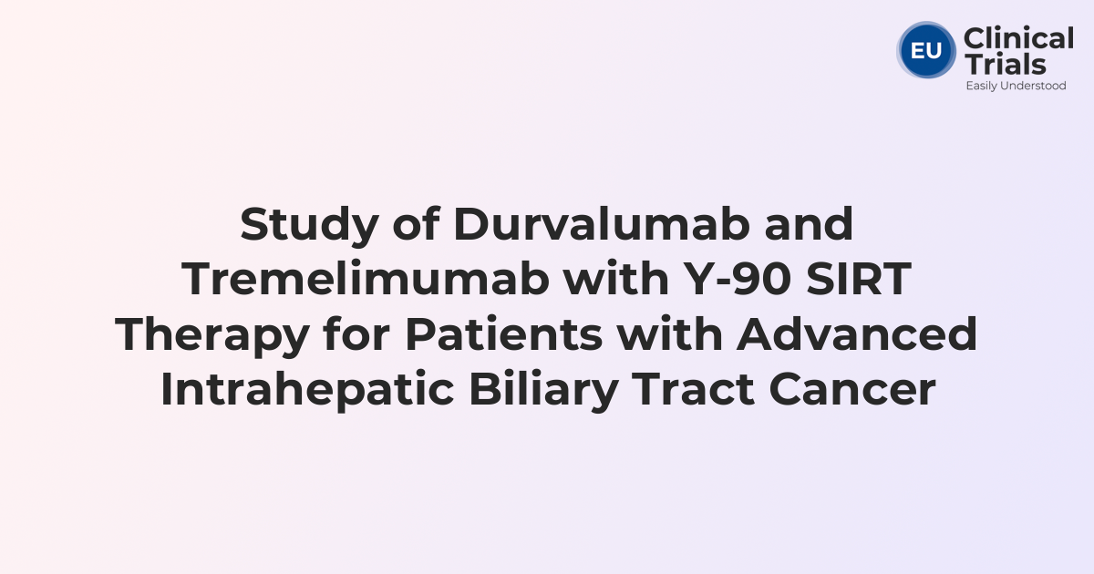 Study of Durvalumab and Tremelimumab with Y-90 SIRT Therapy for Patients with Advanced ...