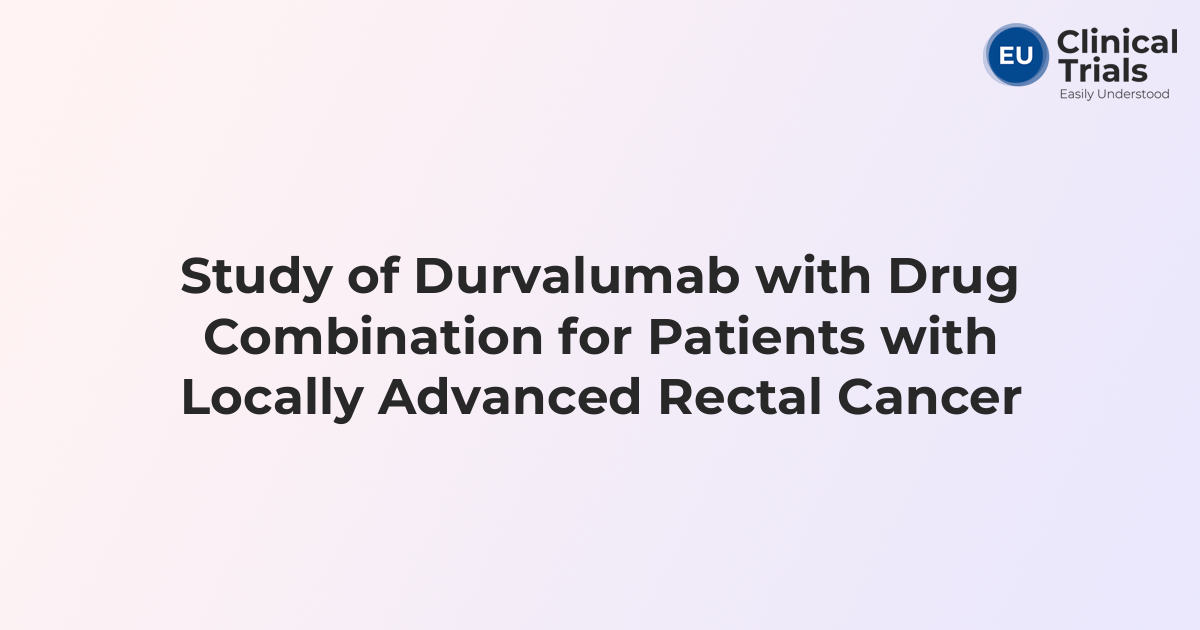 Study of Durvalumab with Drug Combination for Patients with Locally ...
