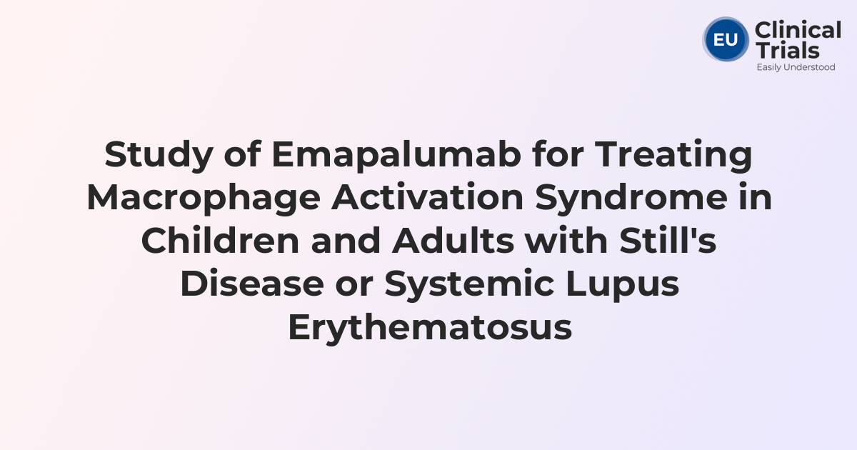 Study of emapalumab in children and adults with Macrophage Activation ...