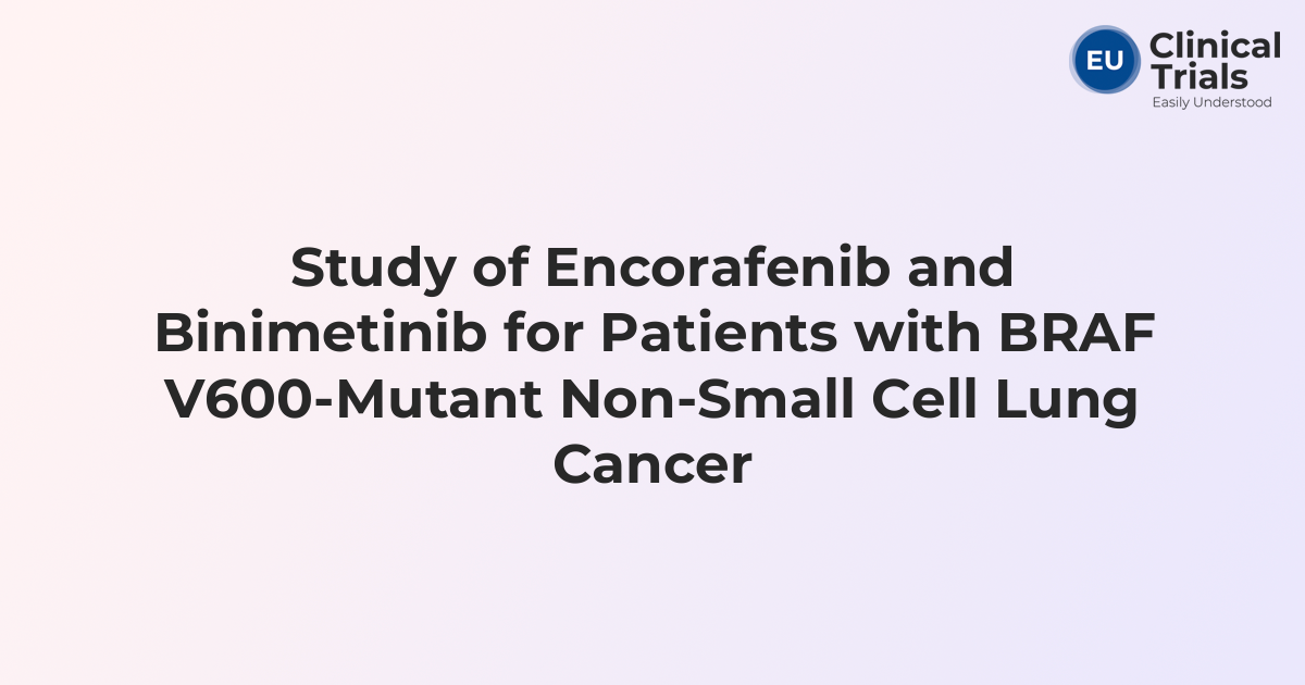 Study of Encorafenib and Binimetinib for Patients with BRAF V600-Mutant Non-Small Cell Lung Cancer