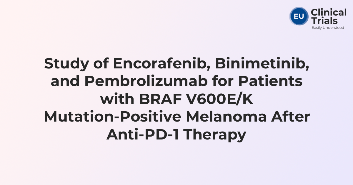Study of Encorafenib, Binimetinib, and Pembrolizumab for Patients with ...