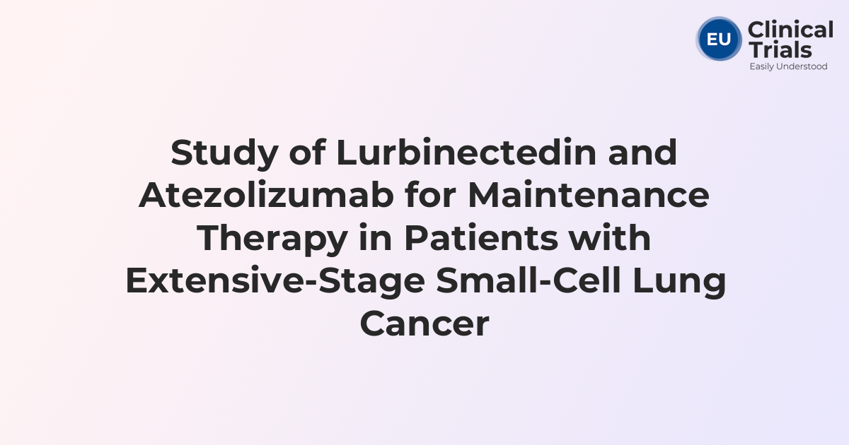 Study of Lurbinectedin and Atezolizumab for Maintenance Therapy in ...