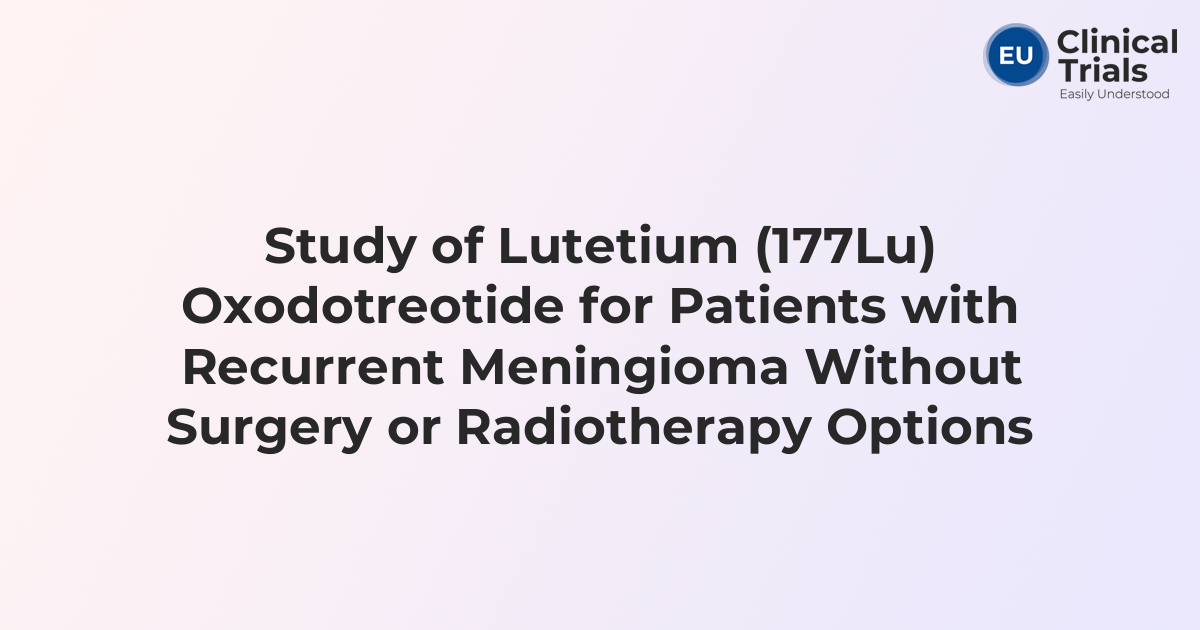 Study of Lutetium (177Lu) Oxodotreotide for Patients with Recurrent ...