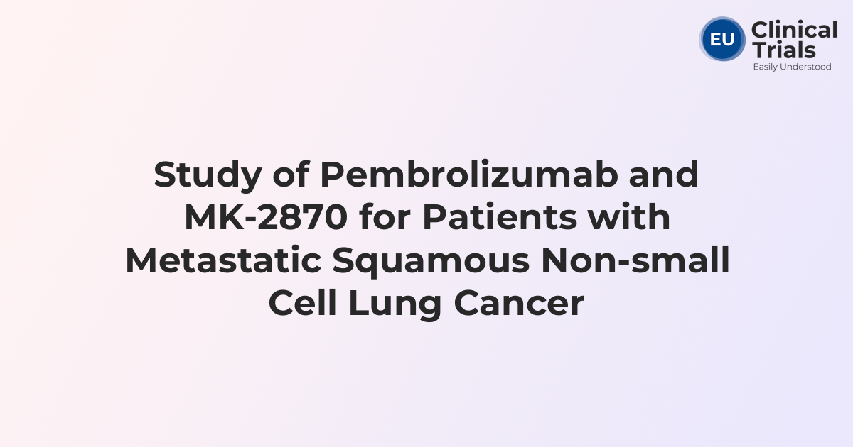 Study of Pembrolizumab and MK-2870 for Patients with Metastatic ...