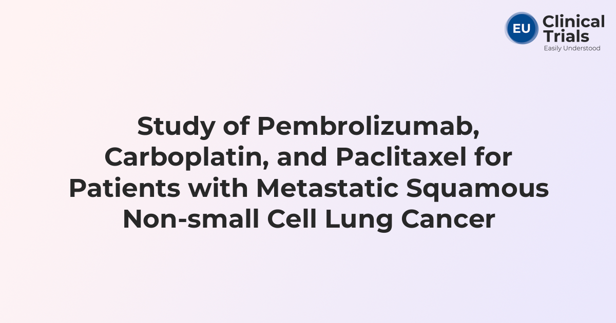 Study of Pembrolizumab, Carboplatin, and Paclitaxel for Patients with Metastatic Squamous Non ...