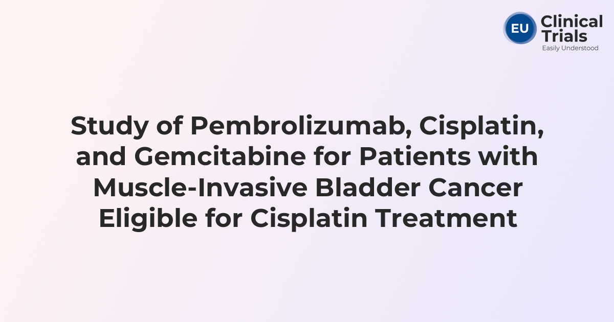 Study of Pembrolizumab, Cisplatin, and Gemcitabine for Patients with ...