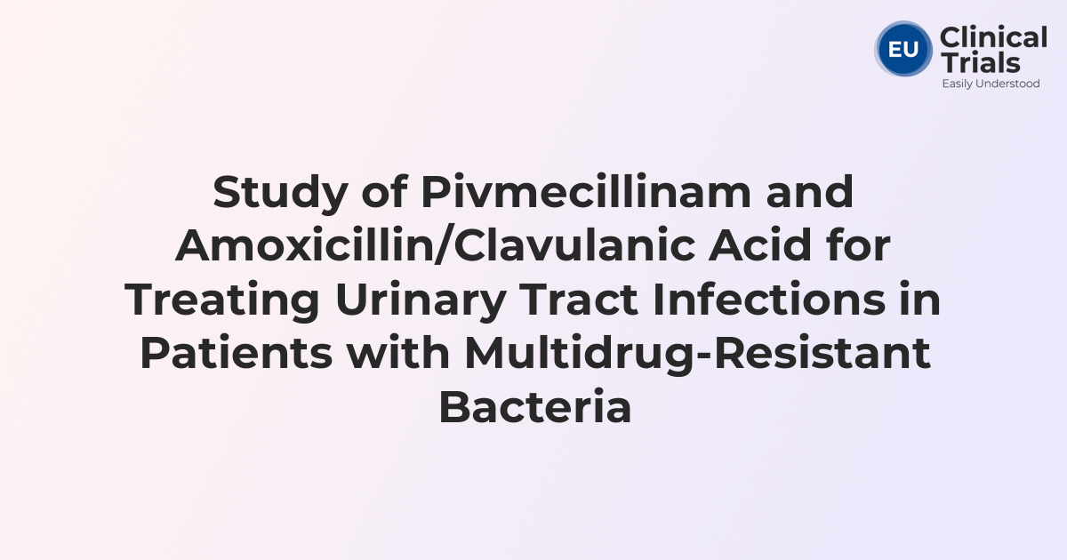 Study of Pivmecillinam and Amoxicillin/Clavulanic Acid for Treating ...
