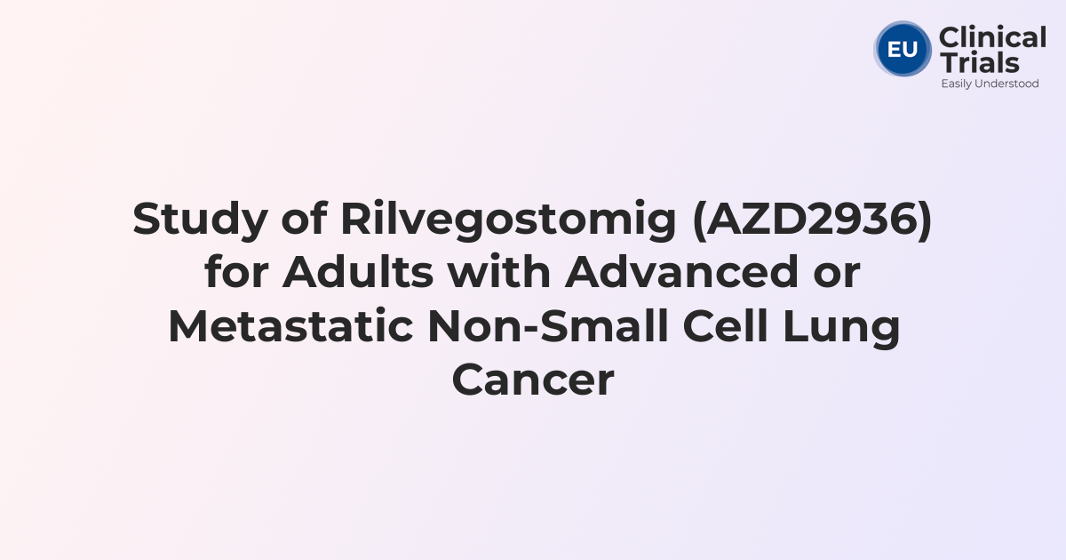 Study of Rilvegostomig (AZD2936) for Adults with Advanced or Metastatic ...
