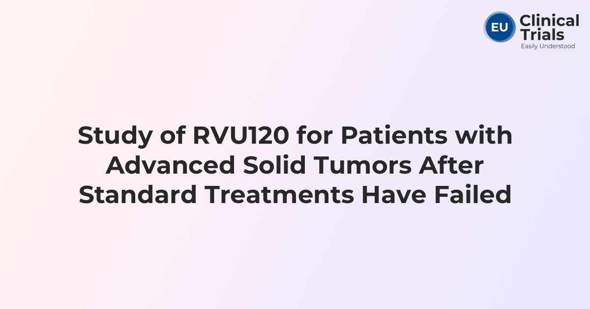 Study of RVU120 for Patients with Advanced Solid Tumors After Standard ...