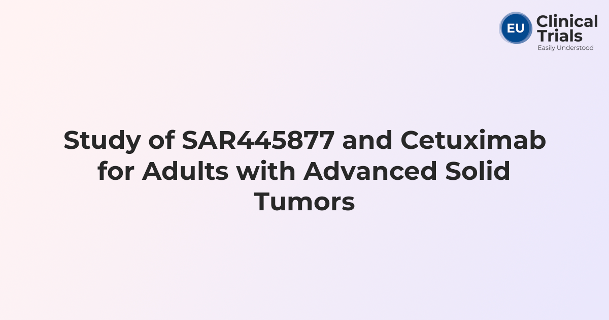 Study of SAR445877 and Cetuximab for Adults with Advanced Solid Tumors