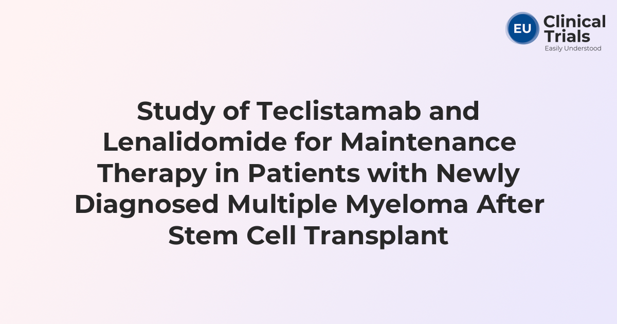Study of Teclistamab and Lenalidomide as Maintenance Treatment for ...