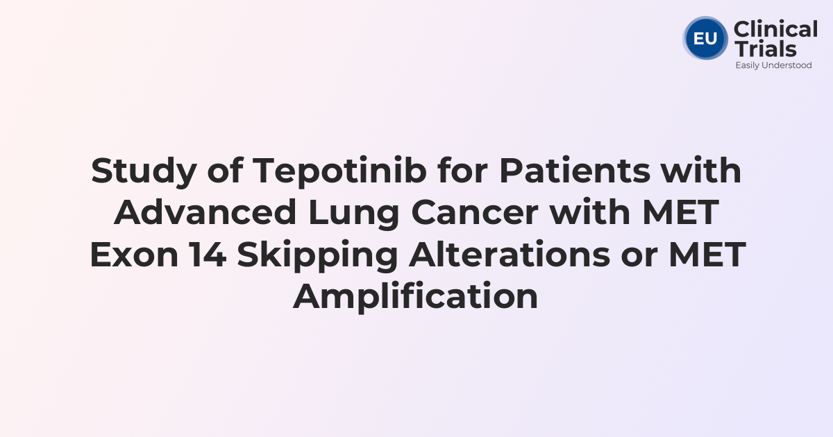 Study of Tepotinib for Patients with Advanced Lung Cancer with MET Exon ...