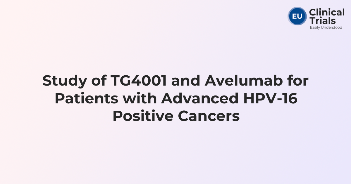 Study of TG4001 and Avelumab for Patients with Advanced HPV-16 Positive ...
