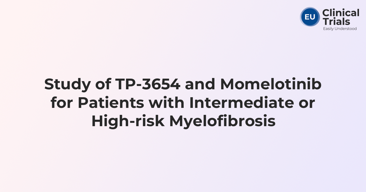 Study of TP-3654 and Momelotinib for Patients with Intermediate or High ...