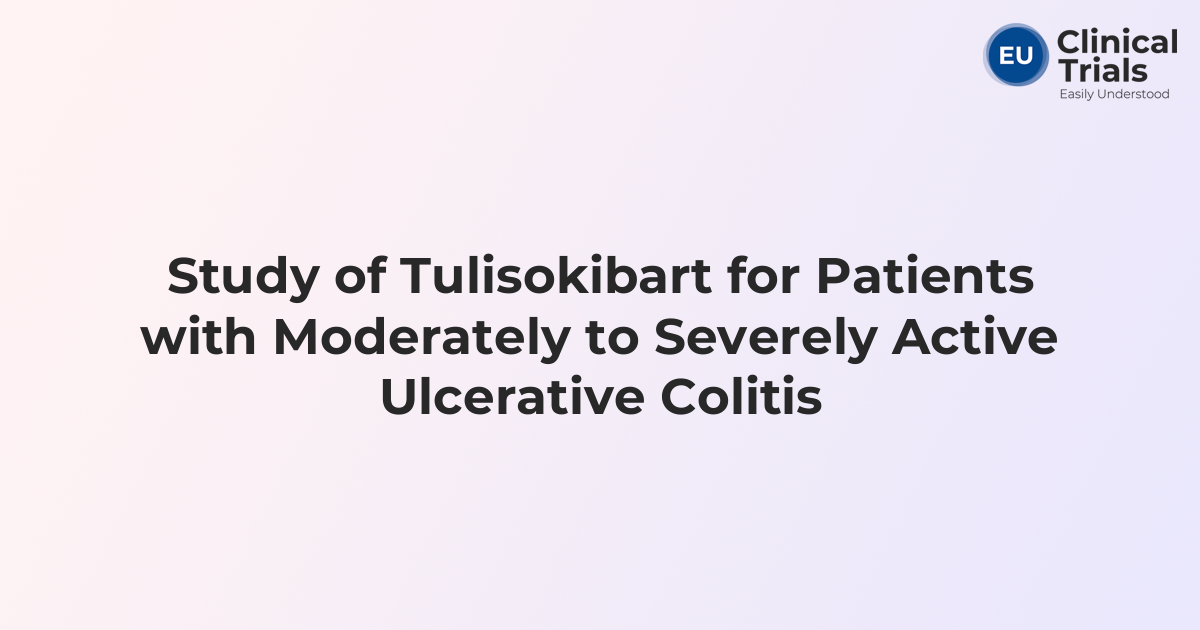 Study of Tulisokibart for Patients with Moderately to Severely Active ...