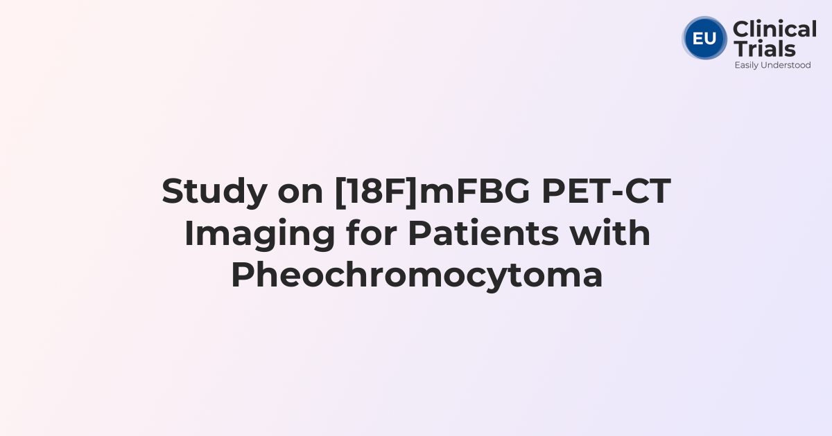 Study on [18F]mFBG PET-CT Imaging for Patients with Pheochromocytoma