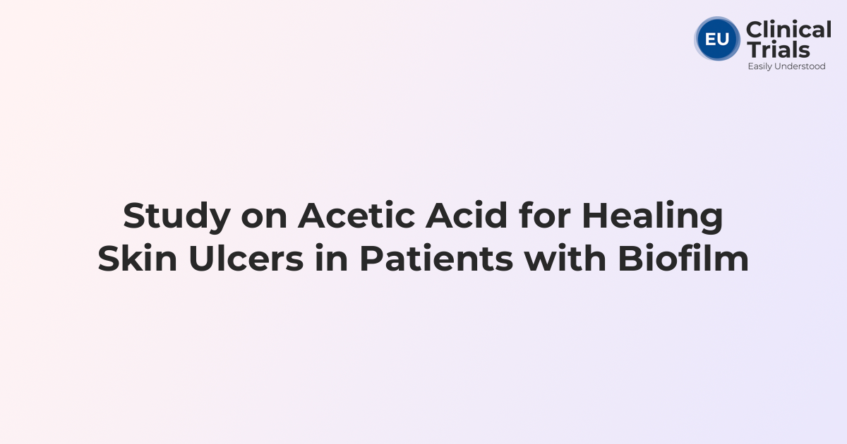 Study on Acetic Acid for Healing Skin Ulcers in Patients with Biofilm