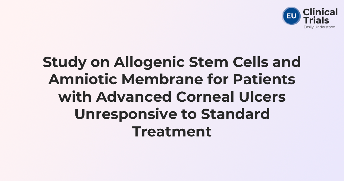 Study on Allogenic Stem Cells and Amniotic Membrane for Patients with ...