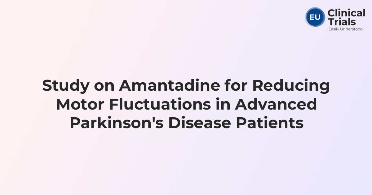 Study on Amantadine for Reducing Motor Fluctuations in Advanced ...