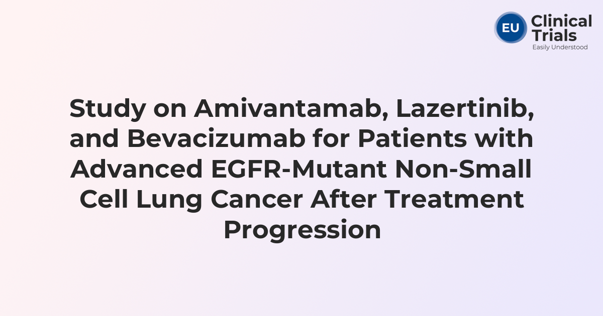Study on Amivantamab, Lazertinib, and Bevacizumab for Patients with ...