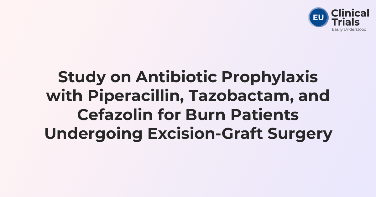 Study on Antibiotic Prophylaxis with Piperacillin, Tazobactam, and ...