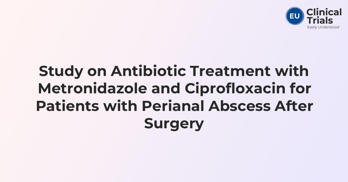 Study on Antibiotic Treatment with Metronidazole and Ciprofloxacin for ...