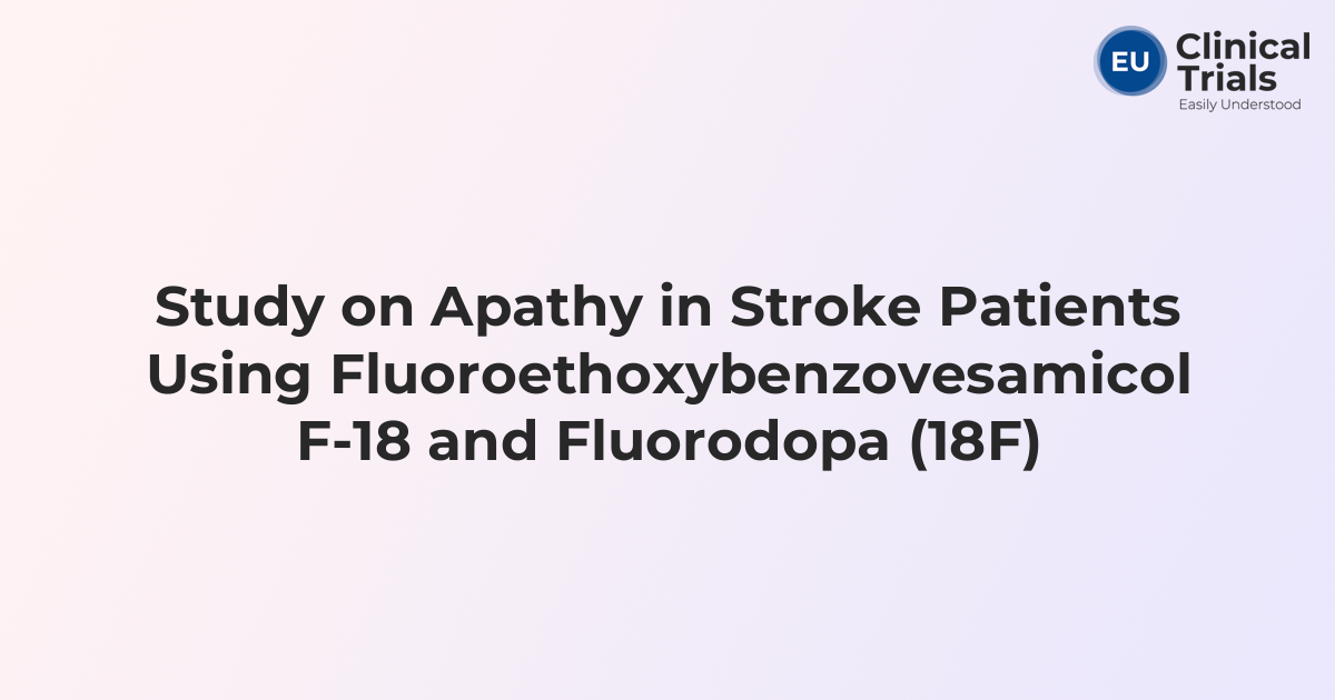 Study on Apathy in Stroke Patients Using Fluoroethoxybenzovesamicol F ...