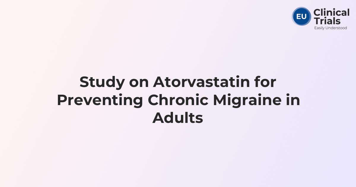 Study on Atorvastatin for Preventing Chronic Migraine in Adults