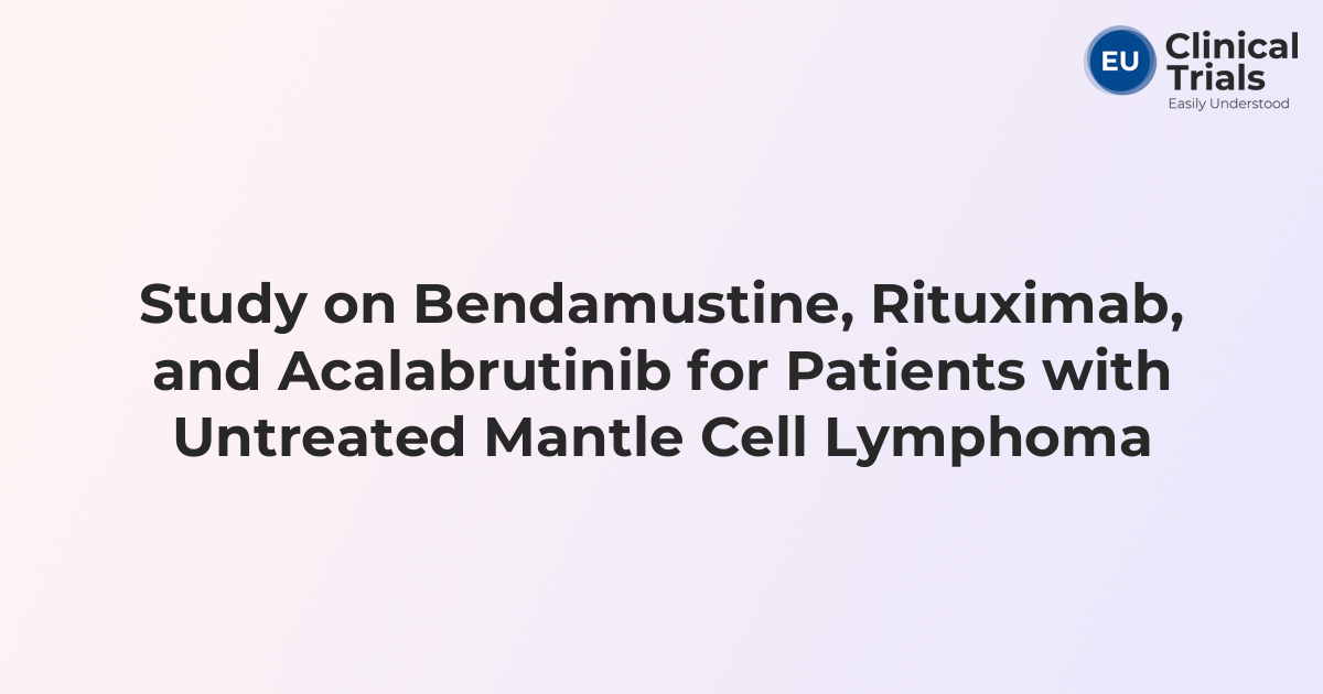 Study on Bendamustine, Rituximab, and Acalabrutinib for Patients with ...