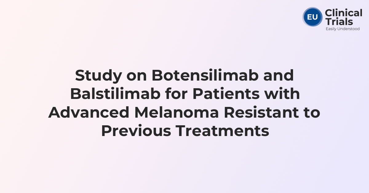 Study on Botensilimab and Balstilimab for Patients with Advanced ...