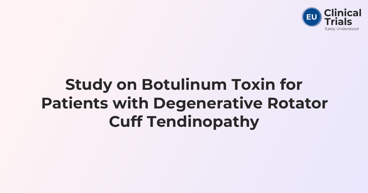 Study on Botulinum Toxin for Patients with Degenerative Rotator Cuff ...