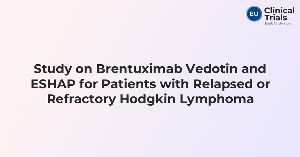 Study on Brentuximab Vedotin and ESHAP for Patients with Relapsed or ...