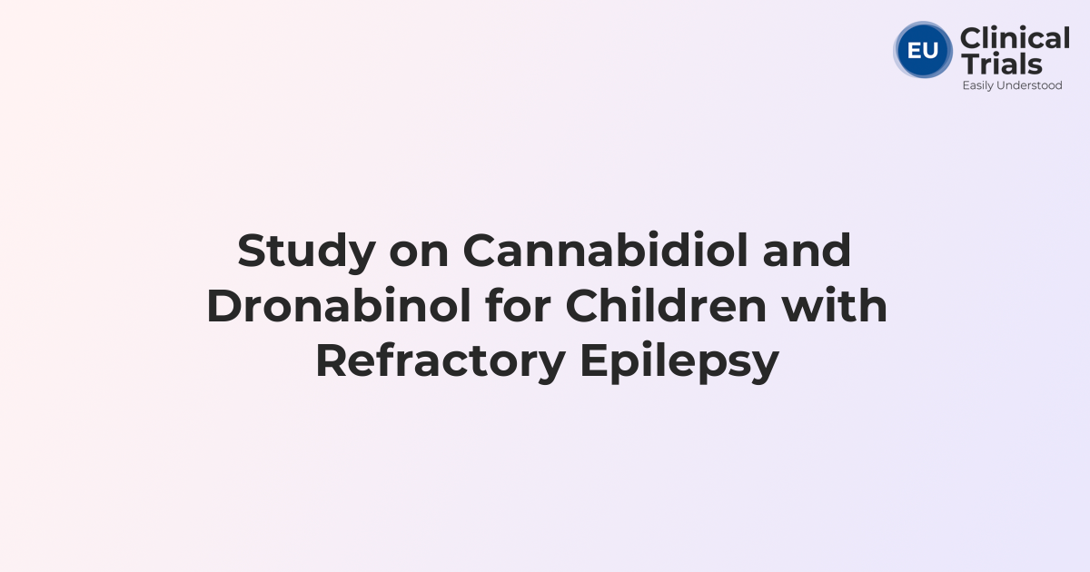 Study on Cannabidiol and Dronabinol for Children with Refractory Epilepsy
