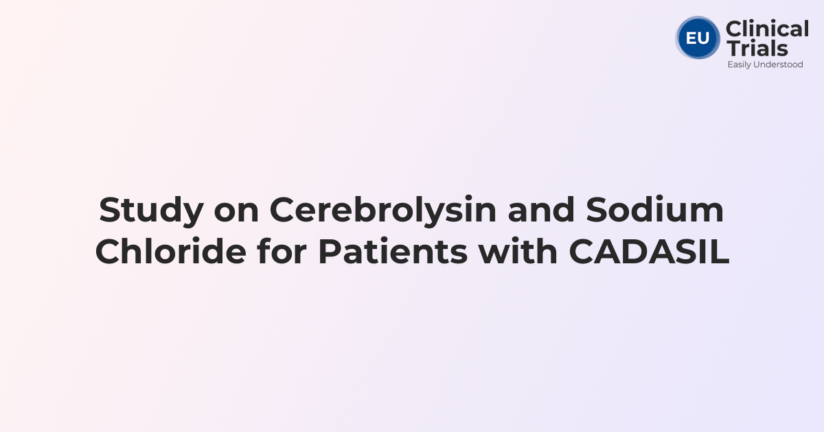Study on Cerebrolysin and Sodium Chloride for Patients with CADASIL