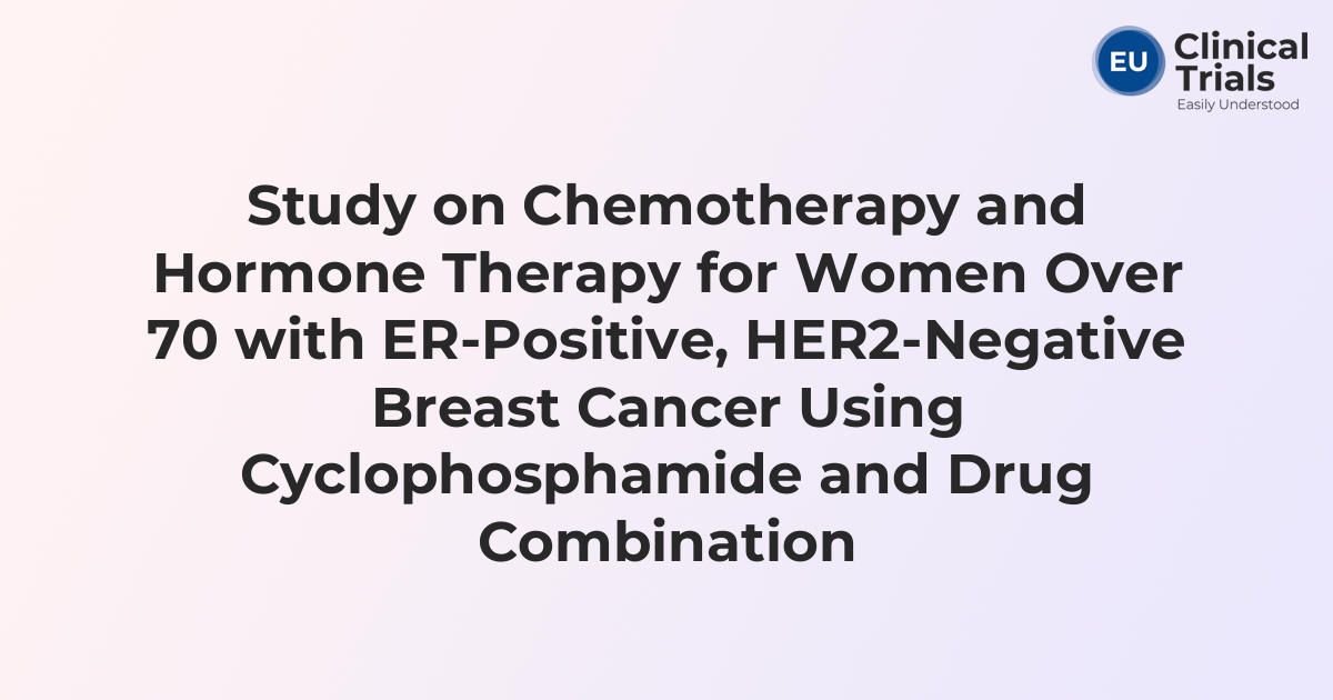 Study on Chemotherapy and Hormone Therapy for Women Over 70 with ER-Positive, HER2-Negative ...