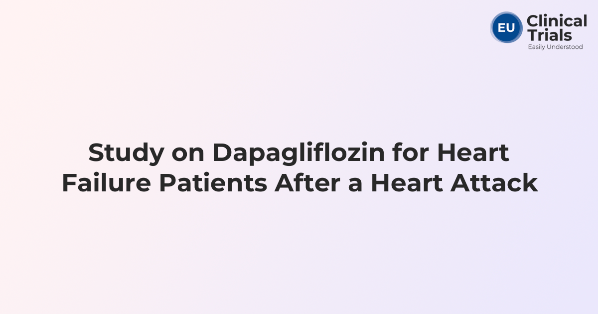 Study on Dapagliflozin for Heart Failure Patients After a Heart Attack